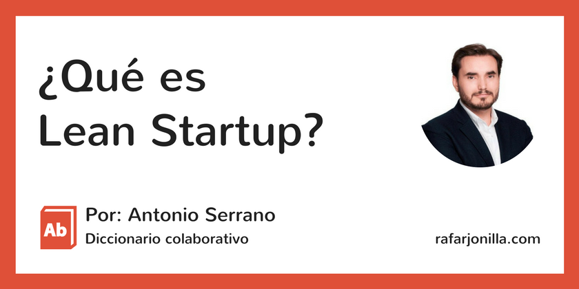 ¿Qué es Lean Startup? Metodología Lean y cómo aplicarla